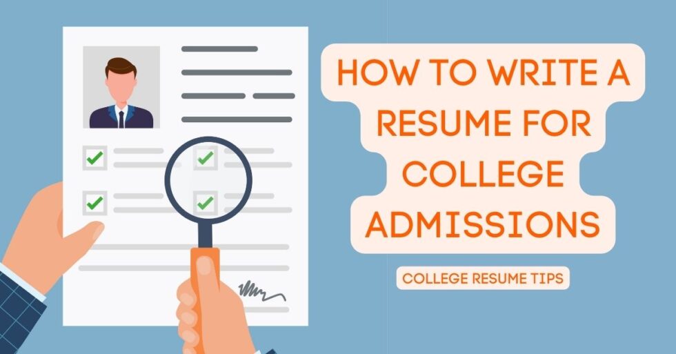 College Resume Tips: How to Write a Resume for College Admissions
