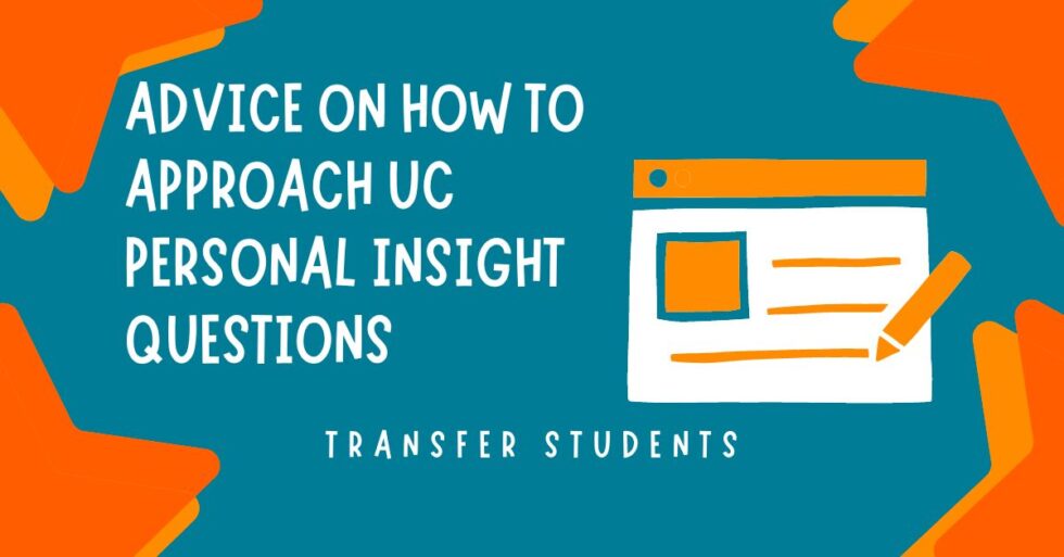 Advice for UC Personal Insight Questions | Transfer Students