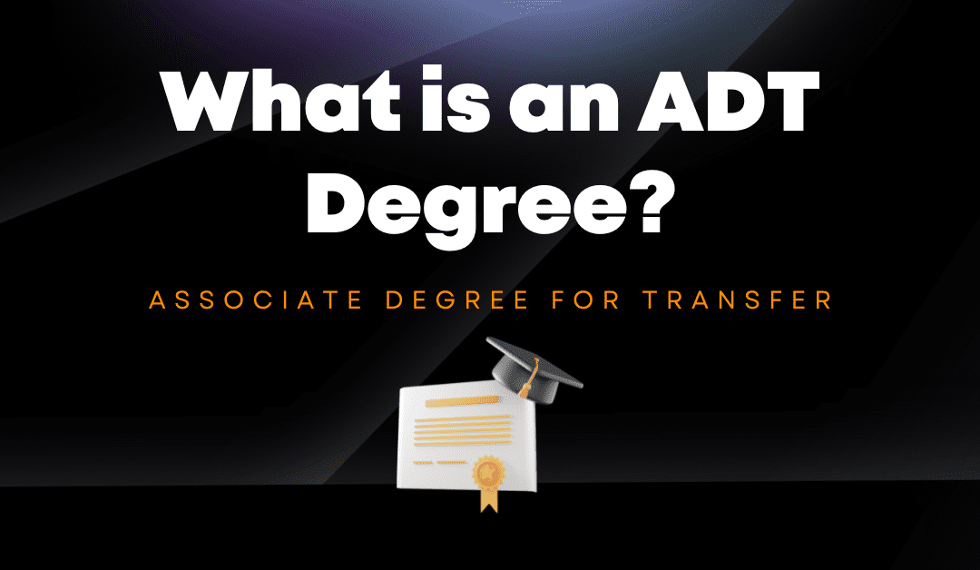 The Associate Degree for Transfer: Your Gateway to a Four-Year University|